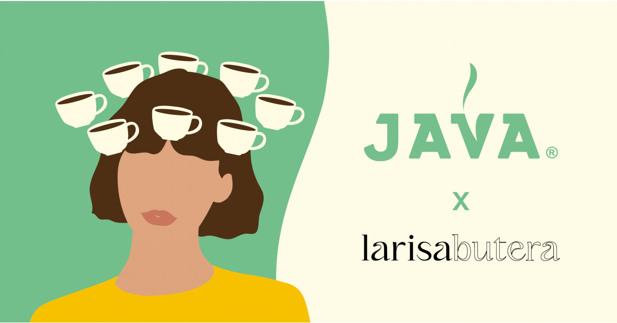 Collaboration : JAVA x Larisa Butera Design